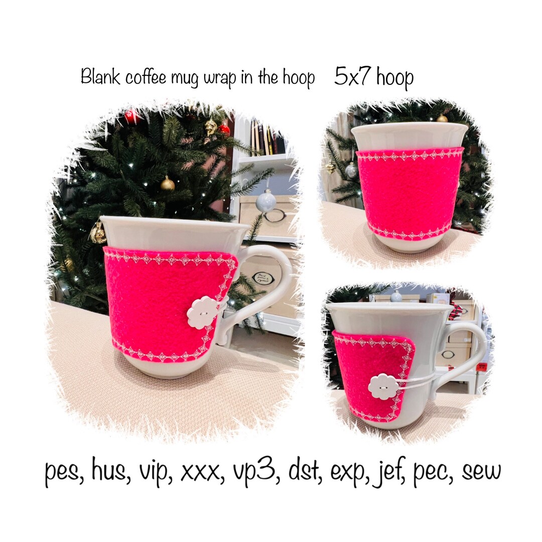 Digital Download 5x7 Hoop Easy Quick Felt Hot Coffee Cup Mug Wrap in ...