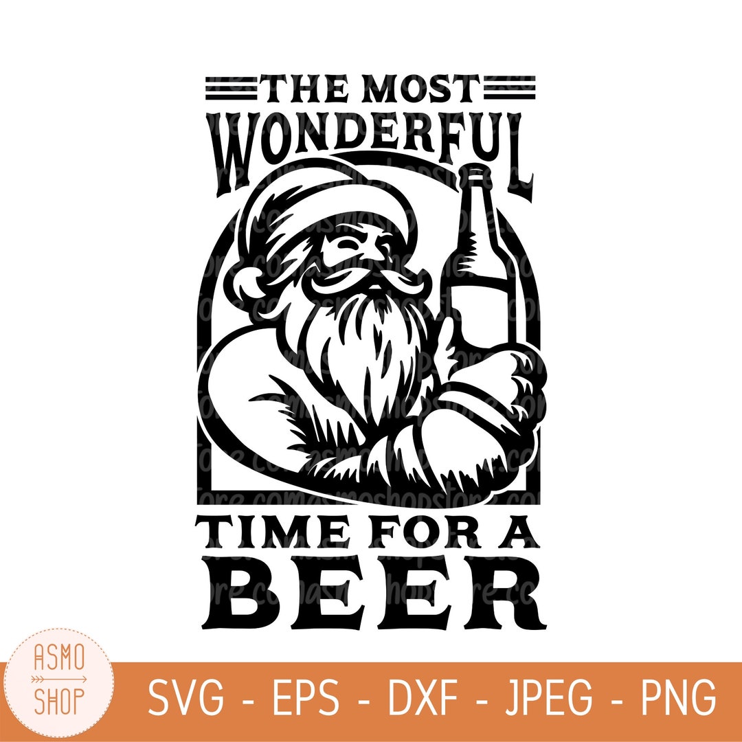 Christmas Beer SVG the Most Wonderful Time for a Beer Holiday Craft SVG ...