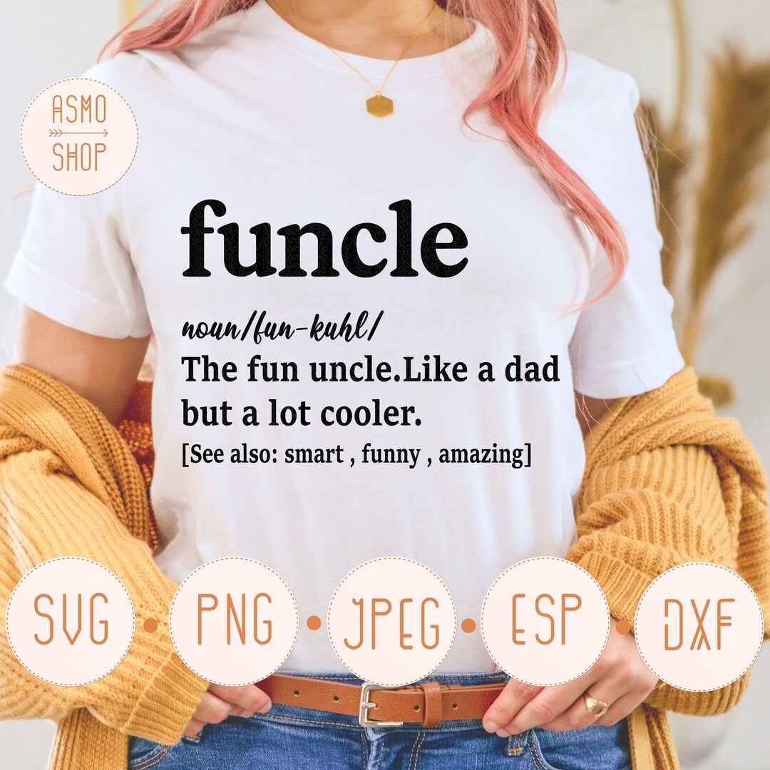 Funcle SVG Uncle Definition Svg, Funny Uncle Svg, Funkle Svg, Daddy Svg ...