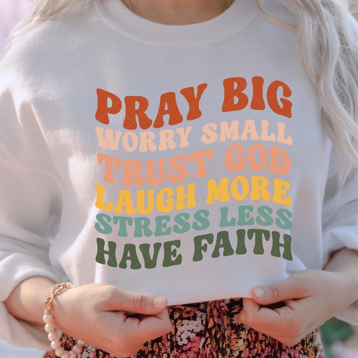 Pray Big Worry Small Trust God Laugh More Stress Less Have - Etsy