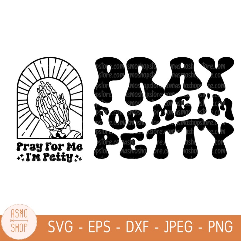 Pray for Me I'm Petty Svg Cutting File Funny Sublimation - Etsy