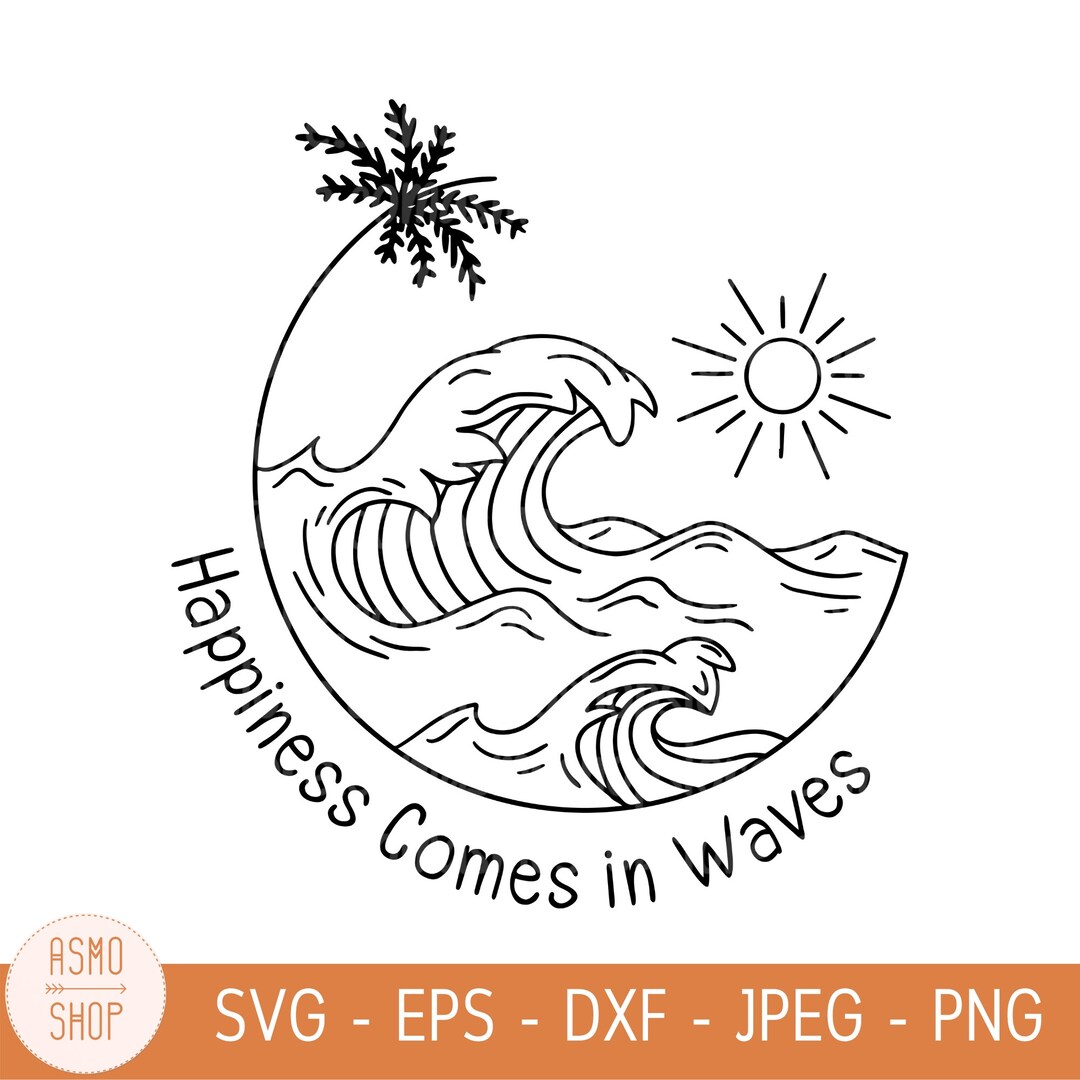 Happiness Comes in Waves SVG, Summer Shirt Svg, Positive Svg, Waves Svg, Beach Svg, Summer Vacay ...