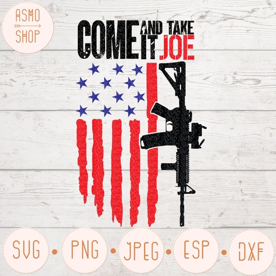 Come and Take It Joe SVG Guns Svg Clipart for Cricut Gun - Etsy