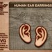 Human Ear Earrings - Unique Laser Cut File - Etsy