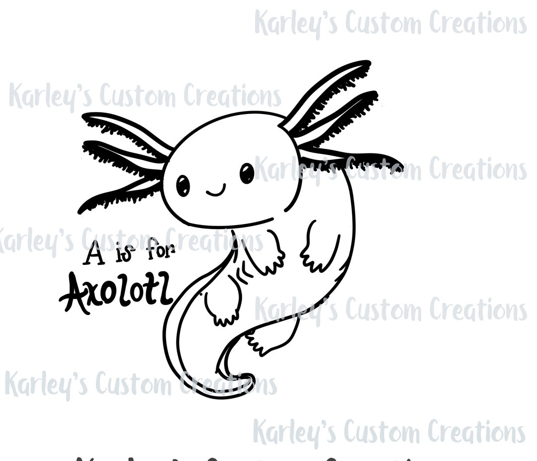 A is for Axolotl SVG PNG Axolotl Design Fun Kinder Preschool Animal ...