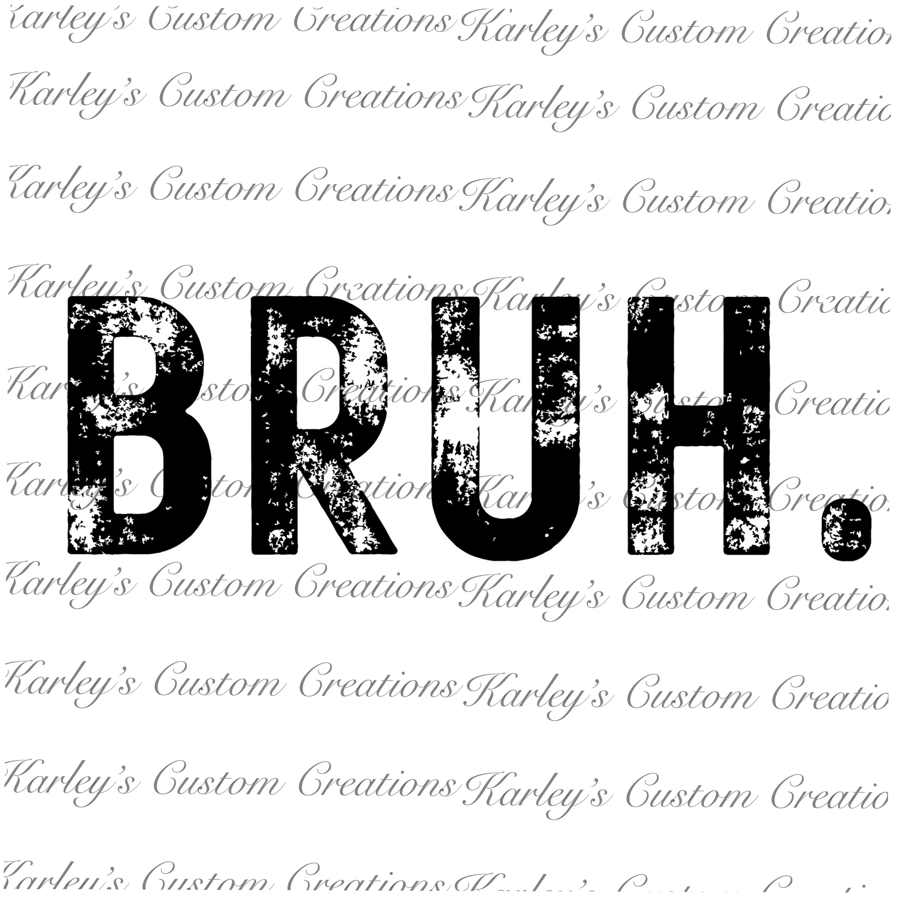 BRUH Distressed Png and Svg Bruh Png, Bruh Svg, Distressed Bruh Digital ... BRUH Distressed Png and Svg Bruh Png, Bruh Svg, Distressed Bruh Digital ...