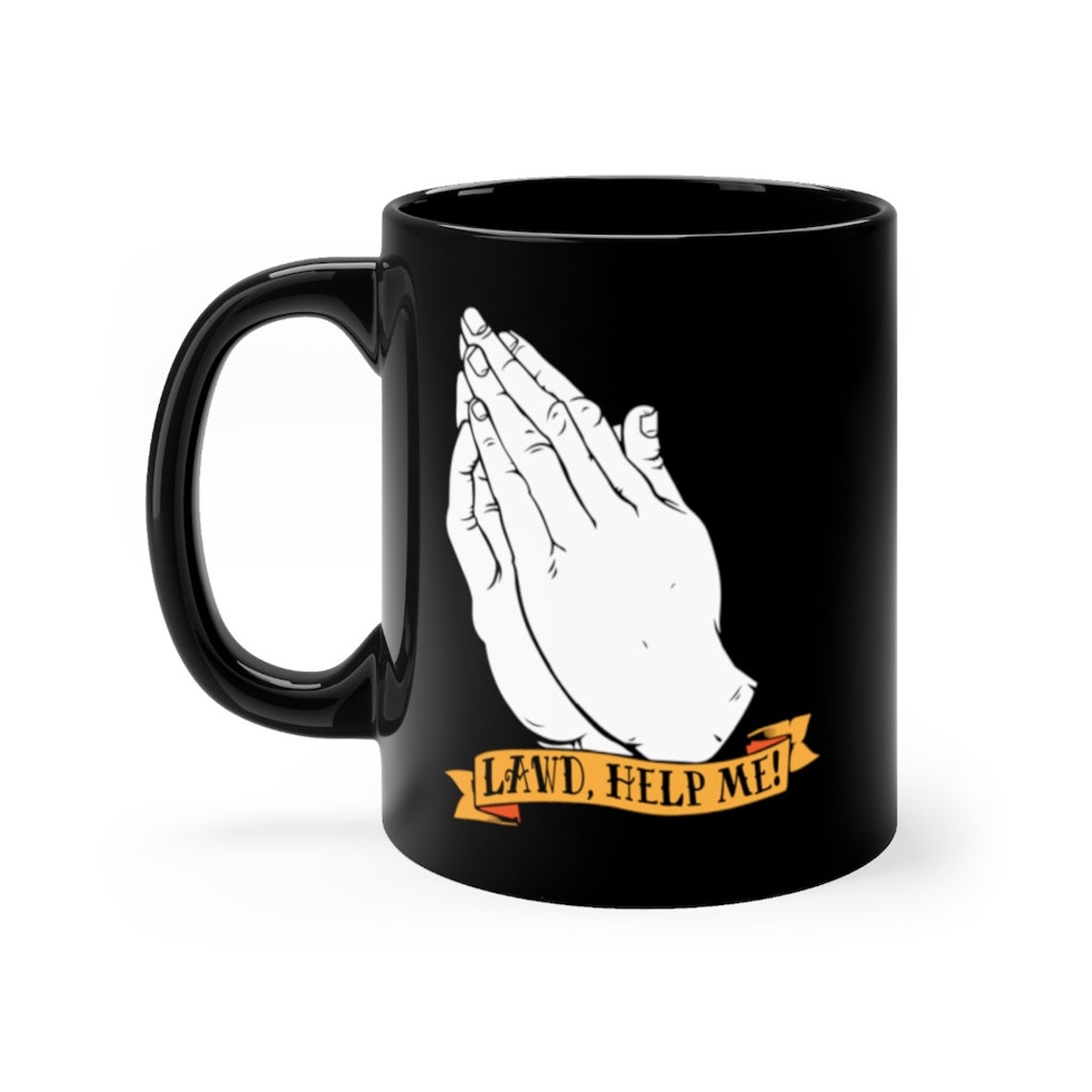 Lawd Help Me Praying Hands Coffee 11oz Black Mug Etsy