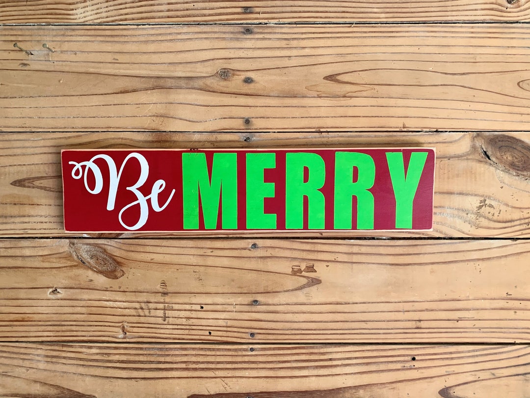 Be Merry Wood Sign for Christmas | Merry Sign | Jolly Sign - Etsy