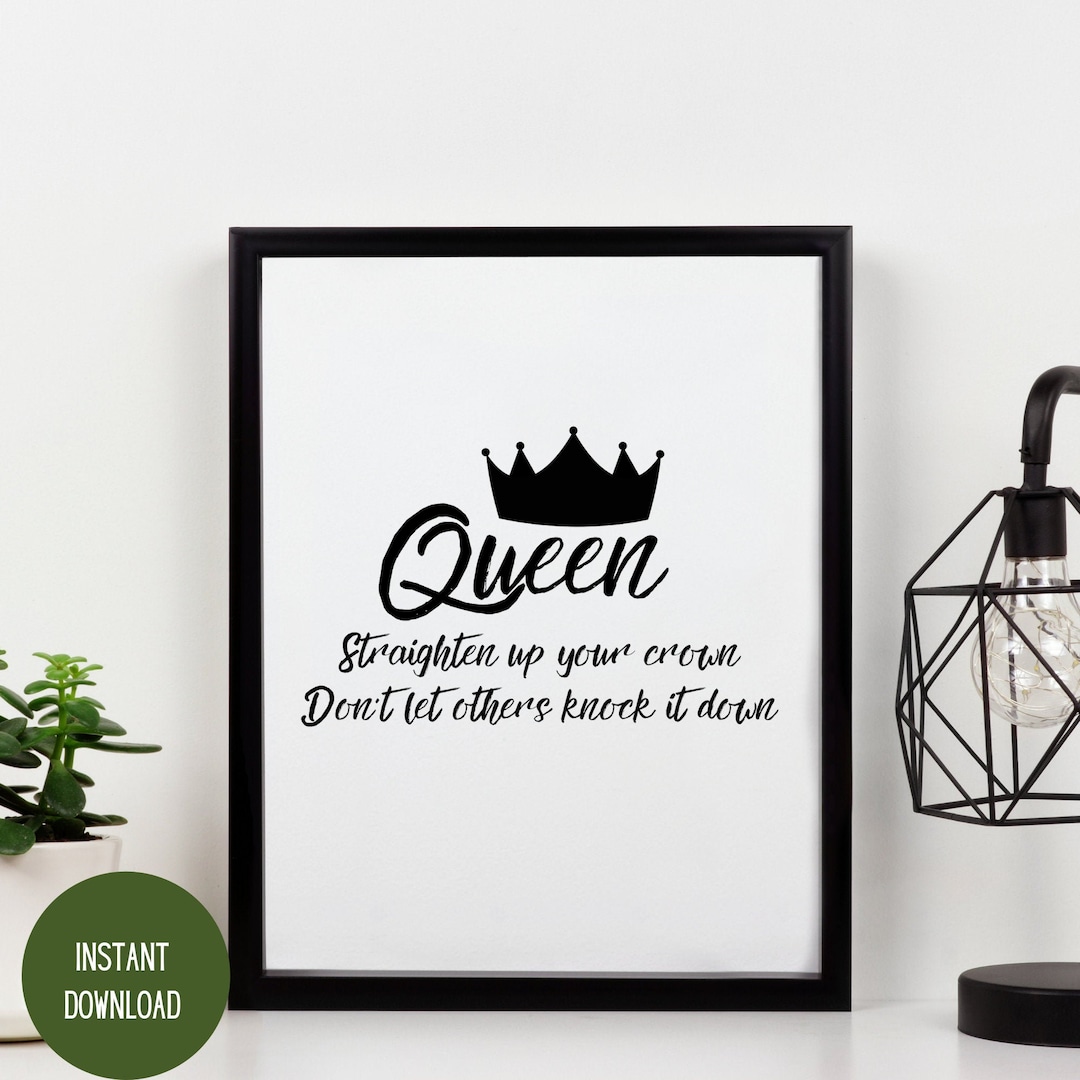 Queen Quote Print, Instant Download, Inspirational Wall Art, Women ...