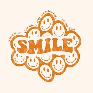 Life is Still Worthwhile If You Just Smile, Trendy PNG and SVG Design ...