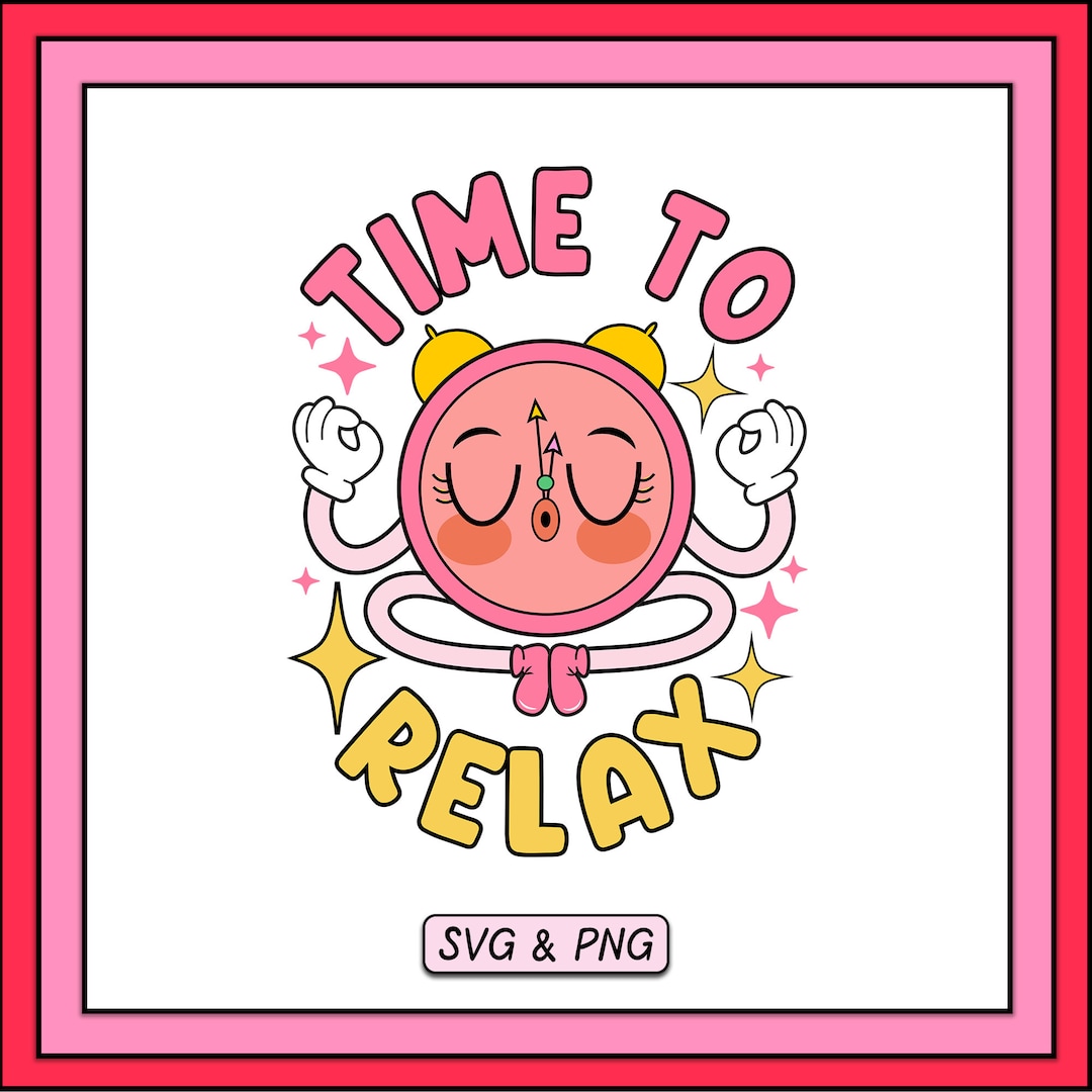 Time to Relax SVG PNG Design, Trendy Digital Download File, Mental ...
