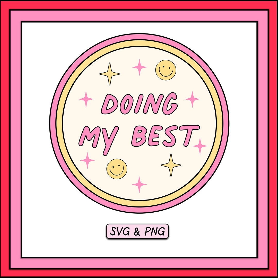Doing My Best Badge SVG PNG Design, Digital Download, Mental Health ...