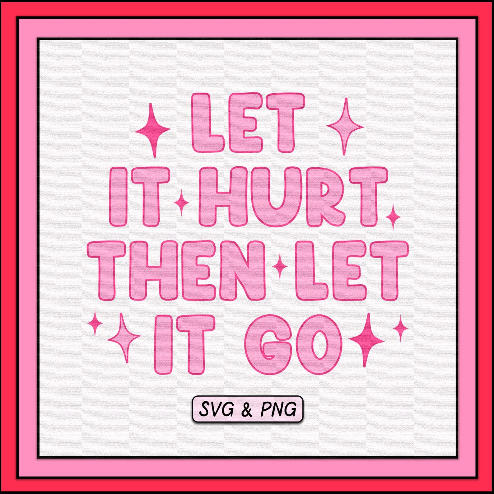Let It Hurt Then Let It Go SVG PNG Design, Trendy Digital Download File ...