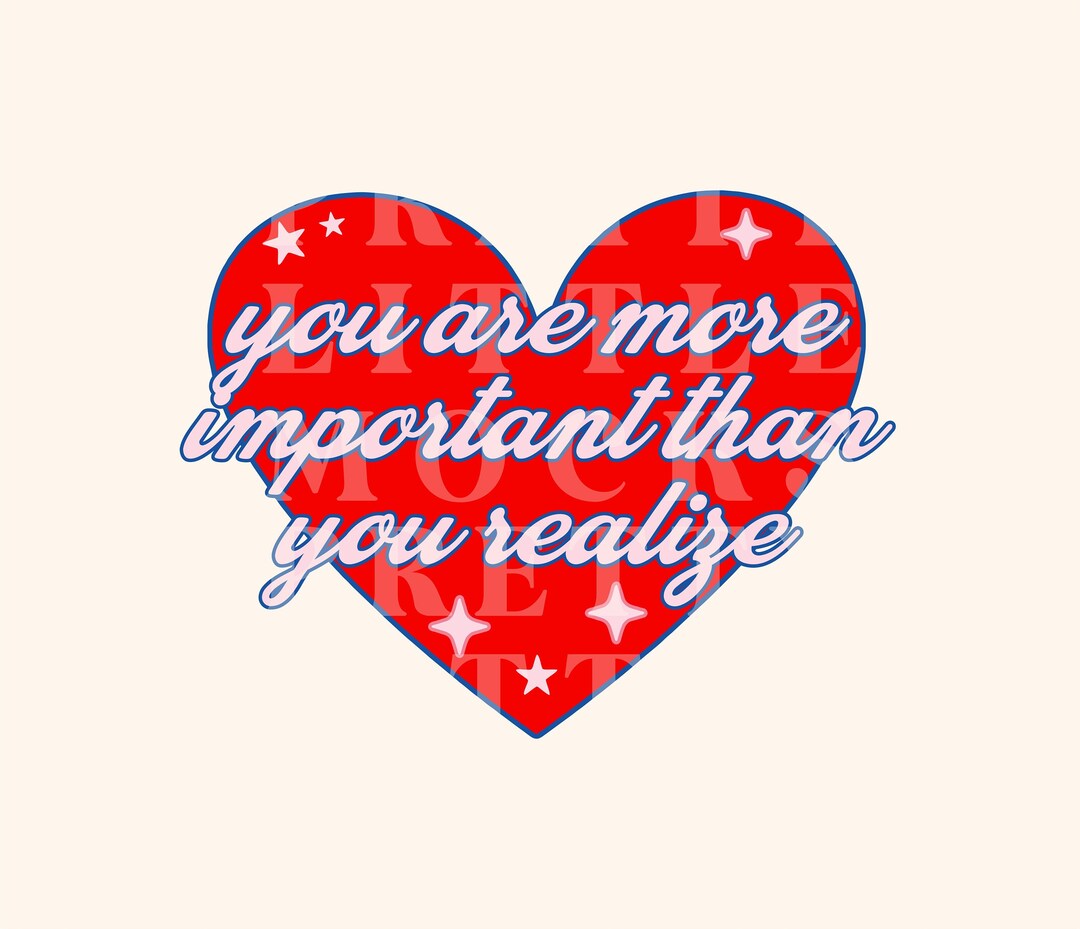 You Are More Important, Trendy PNG and SVG Design Digital Download ...