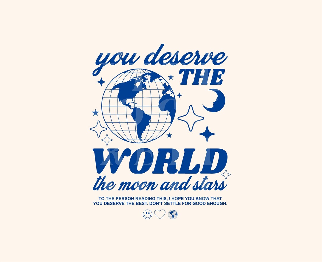 You Deserve the World Moon and Stars, Trendy PNG and SVG Design Digital ...