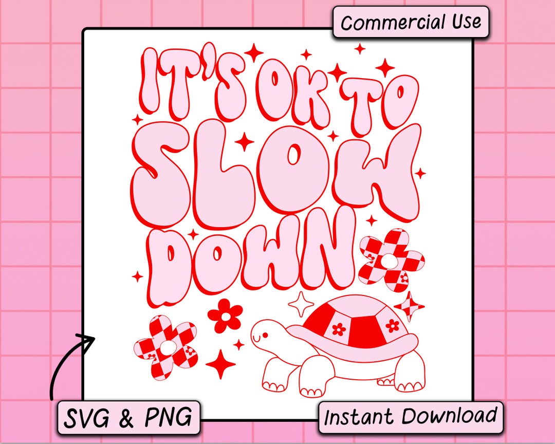 Trendy PNG SVG Design File Digital Download, Ok to Slow Down, Mental ...