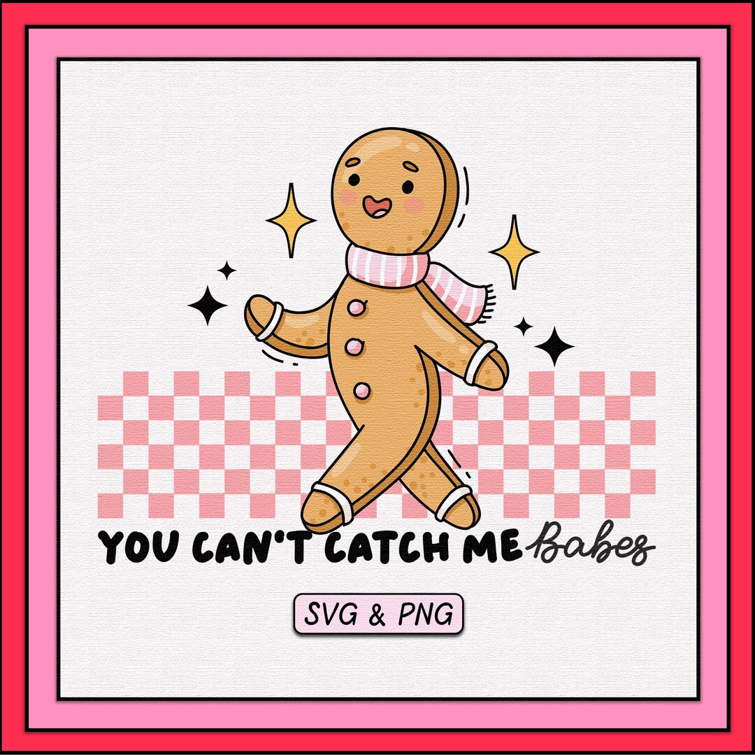 You Can't Catch Me Babes SVG & PNG Design, Digital Download, Trendy ...