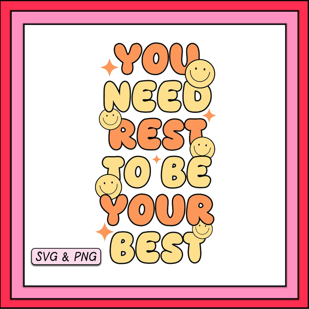 You Need Rest to Be Your Best SVG PNG Trendy Design, Mental Health Svg ...