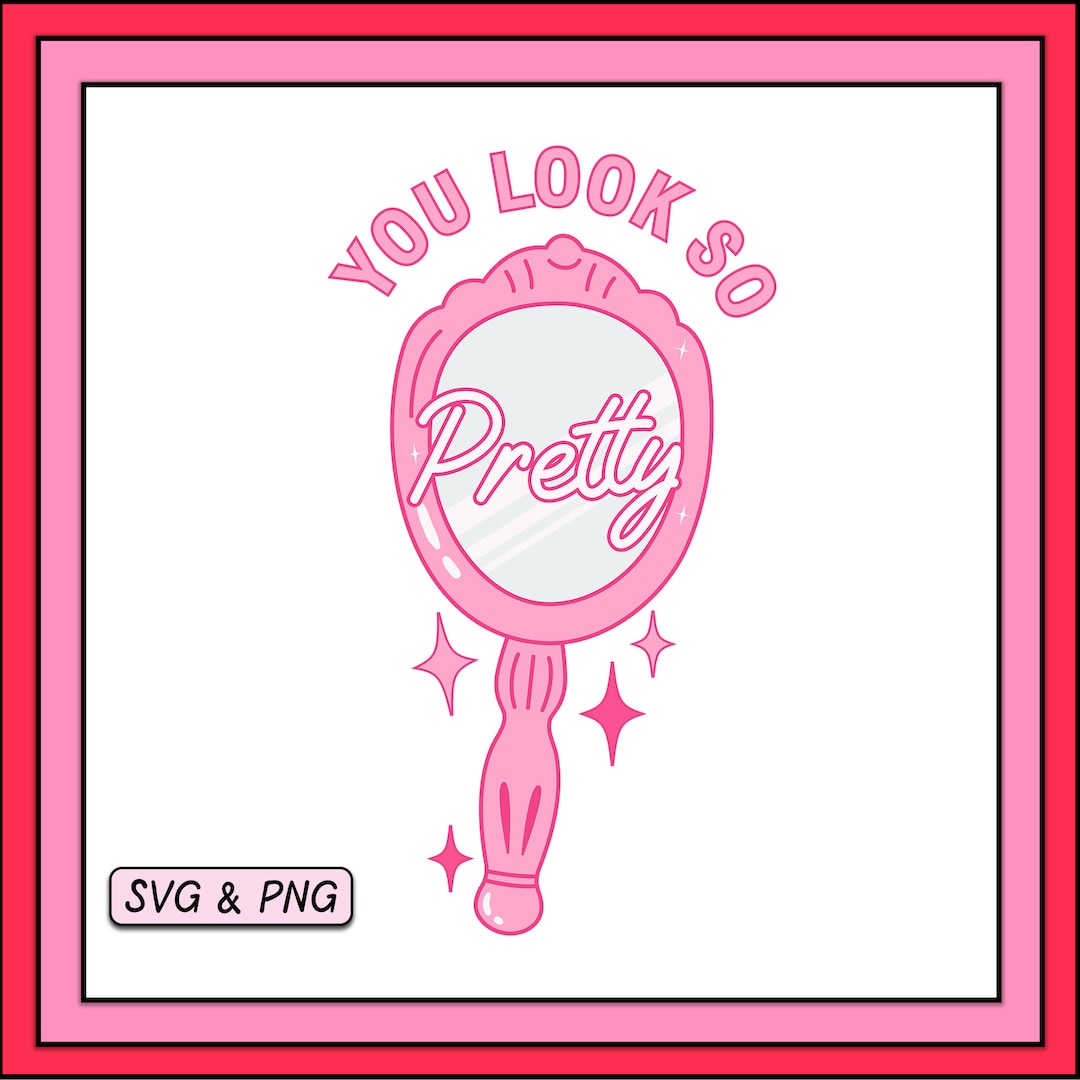 You Look so Pretty SVG PNG Design, Trendy Digital Download File ...