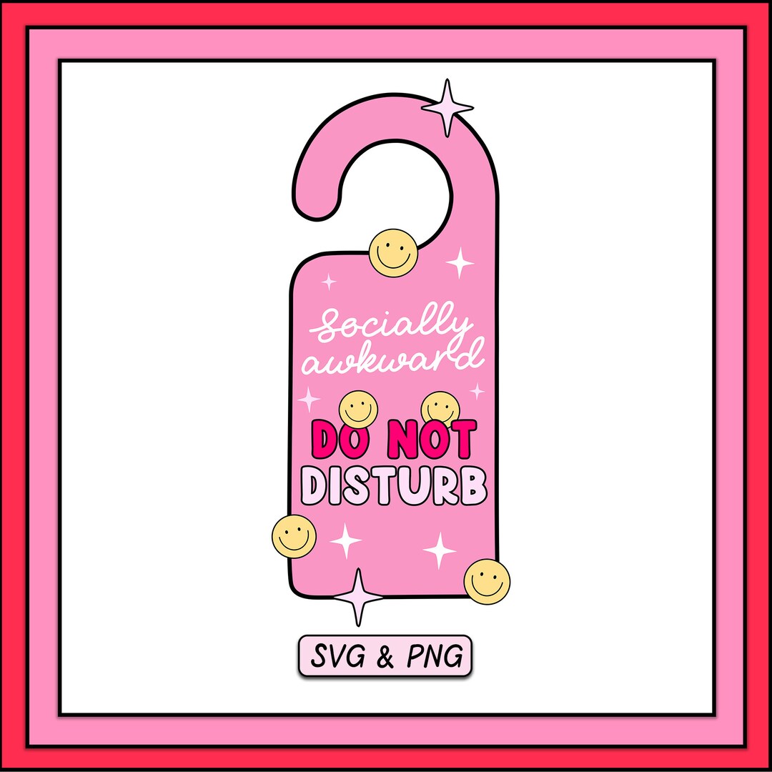 Socially Awkward Do Not Disturb SVG PNG Design, Digital Download ...