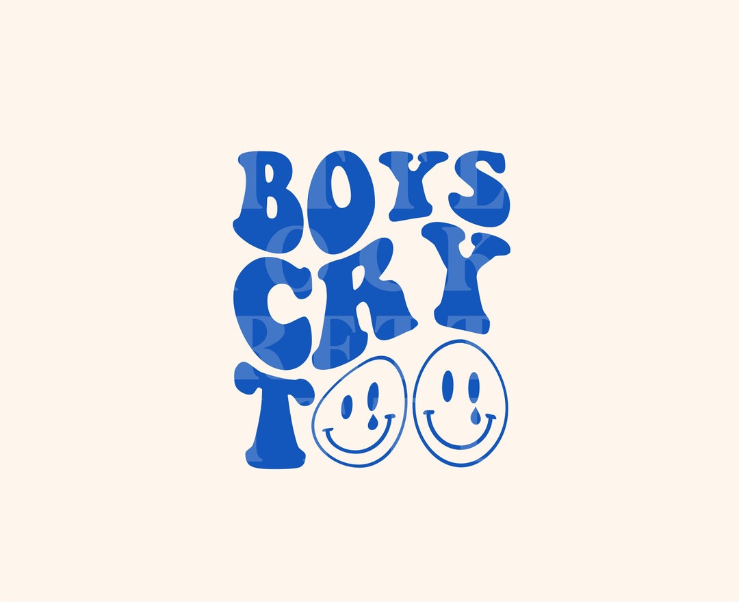Boys Cry Too, Trendy PNG and SVG Design, Digital Download Positive ...