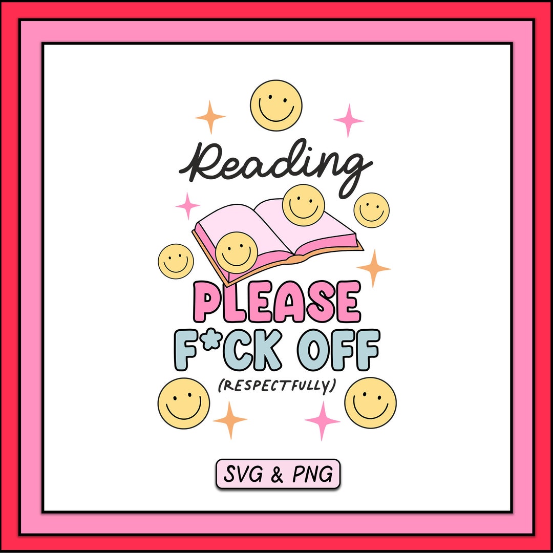 Reading Please F*ck off Respectfully SVG PNG Design, Digital Download ...