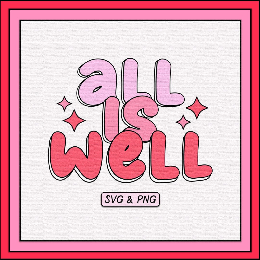 All is Well SVG PNG Trendy Design, Aesthetic Mental Health Svg File ...