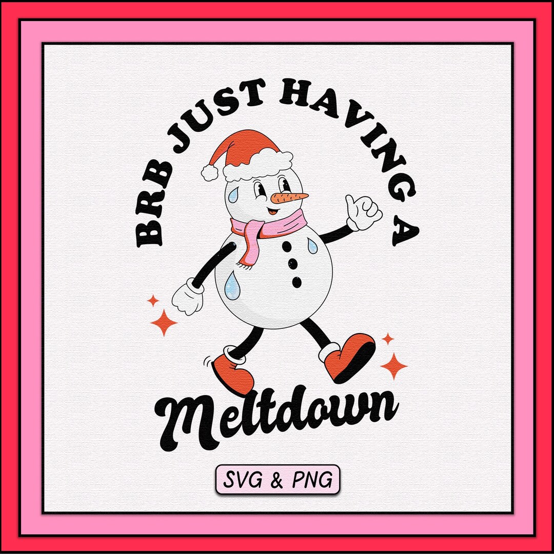 BRB Just Having A Meltdown SVG & PNG Design, Digital Download, Trendy ...
