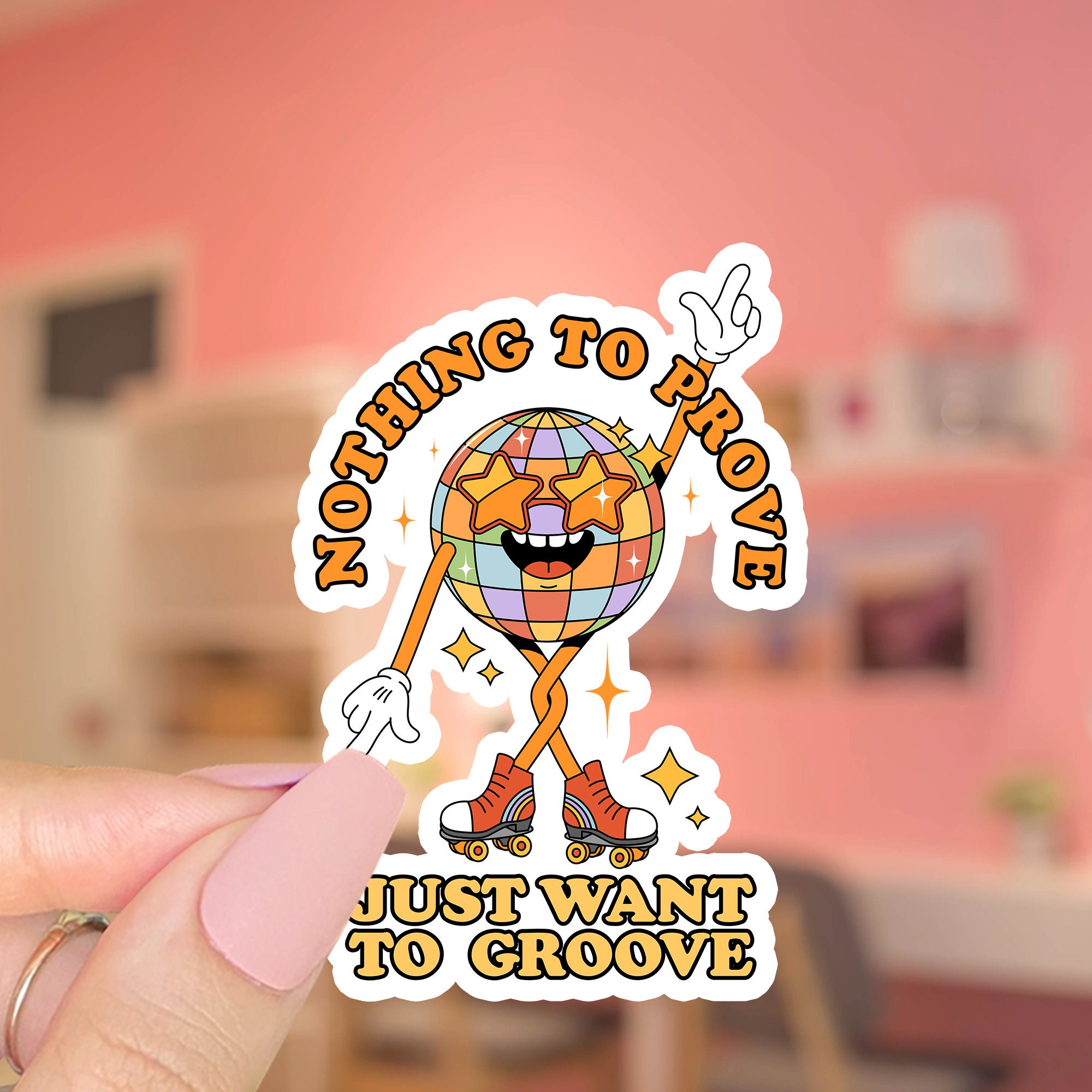 Nothing to Prove Just Want to Groove SVG PNG Design, Digital Download ...