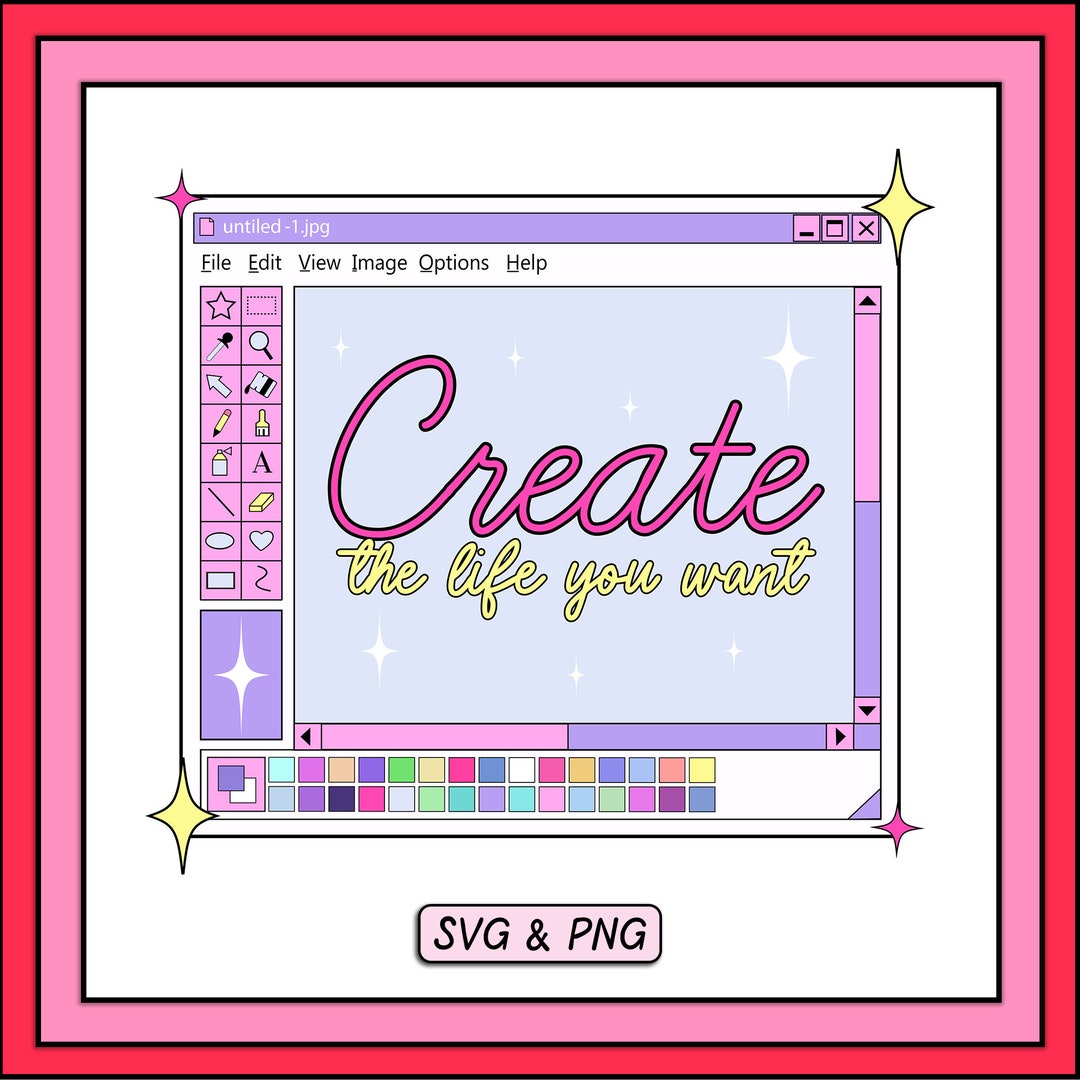 Create the Life You Want SVG PNG Design, Trendy Digital Download File ...