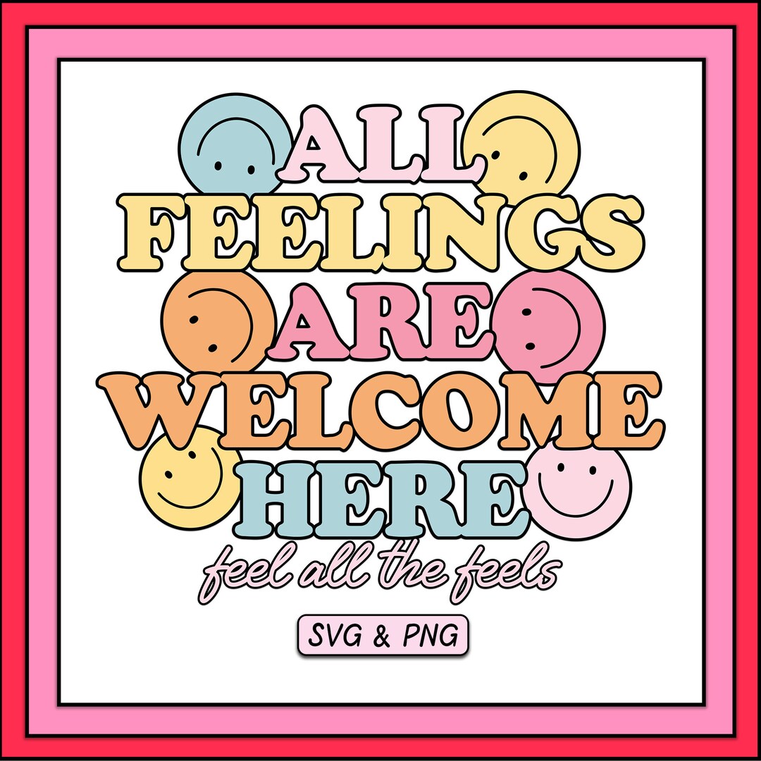 Feelings Welcome SVG & PNG Design, Digital Download, Fun Trendy ...