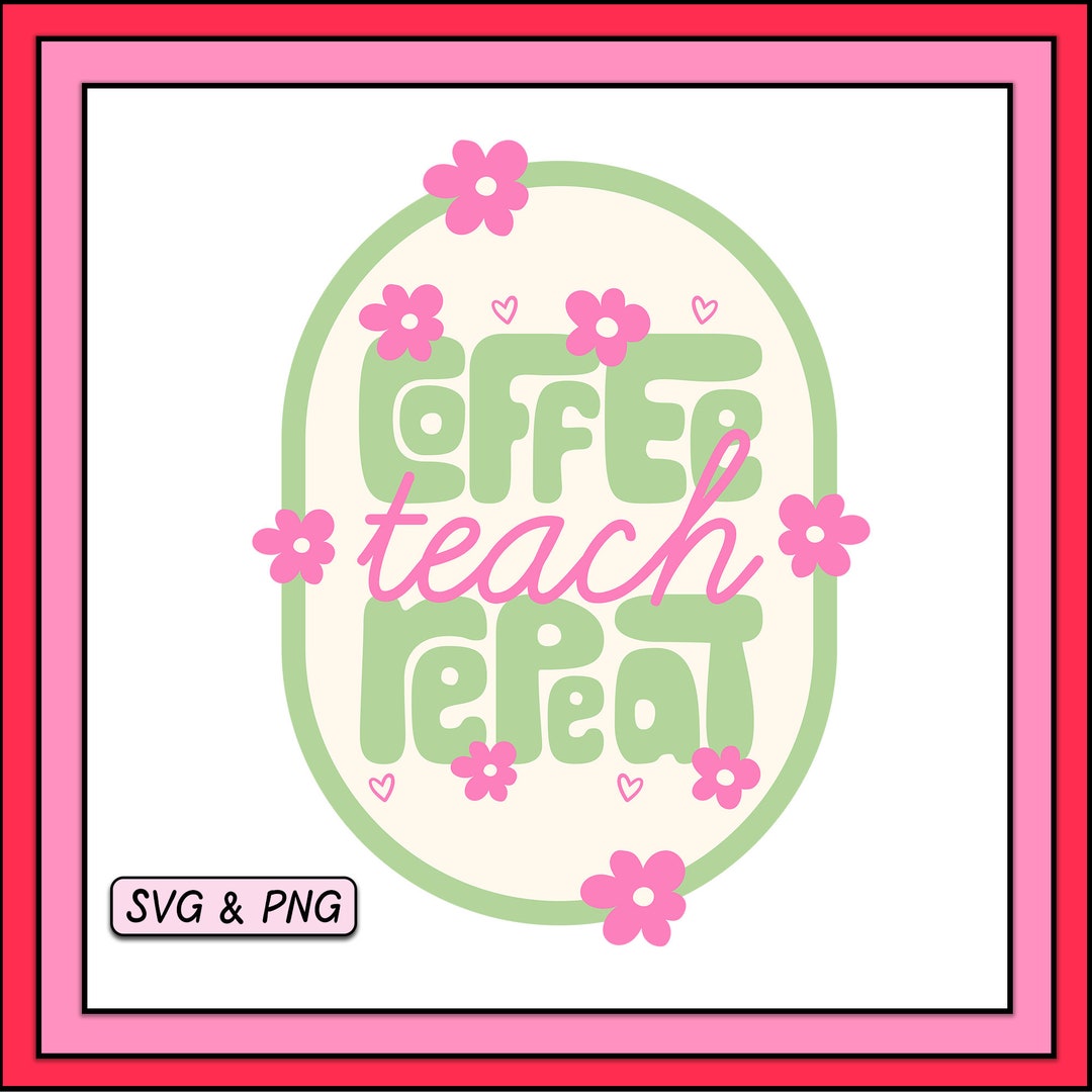 Coffee Teach Repeat Label SVG PNG Design, Trendy Digital Download ...