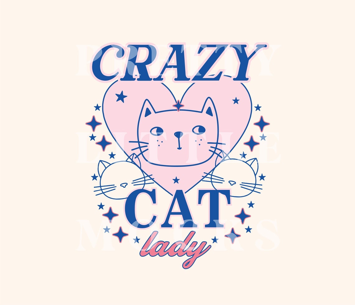 Crazy Cat Lady, Trendy PNG and SVG Design, Digital Download, Funny Cute ...