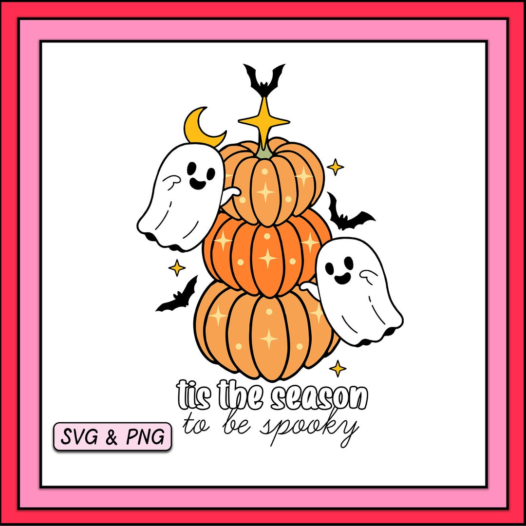 Tis the Season to Be Spooky SVG PNG Design, Fall Digital Download ...