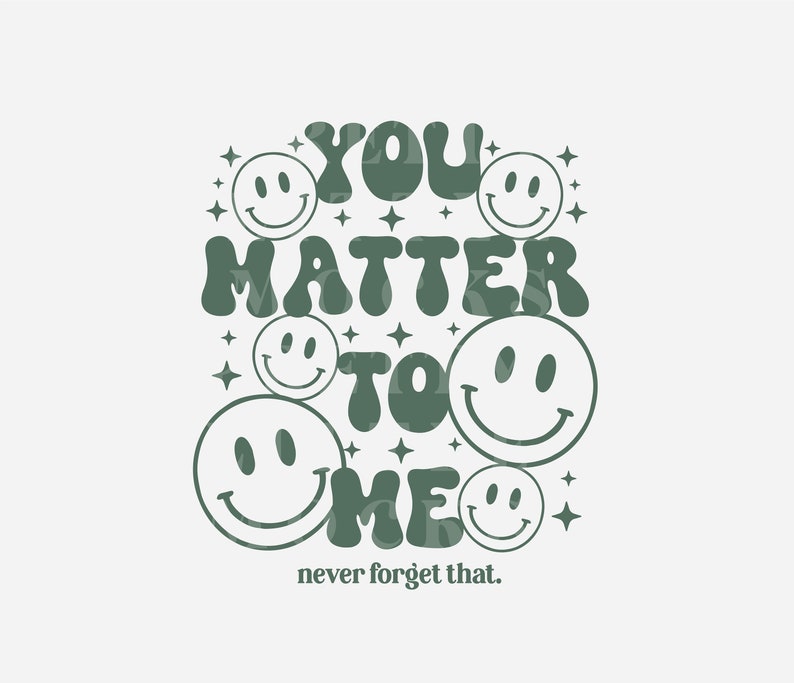 You Matter to Me Trendy PNG and SVG Design Digital Download - Etsy
