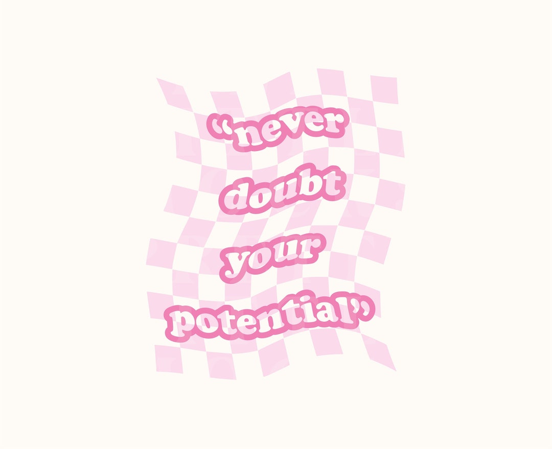 Never Doubt Your Potential, Trendy PNG and SVG Design, Digital Download ...