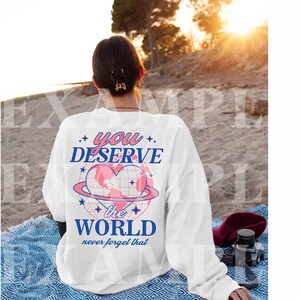 You Deserve the World, Trendy PNG and SVG Design, Digital Download ...