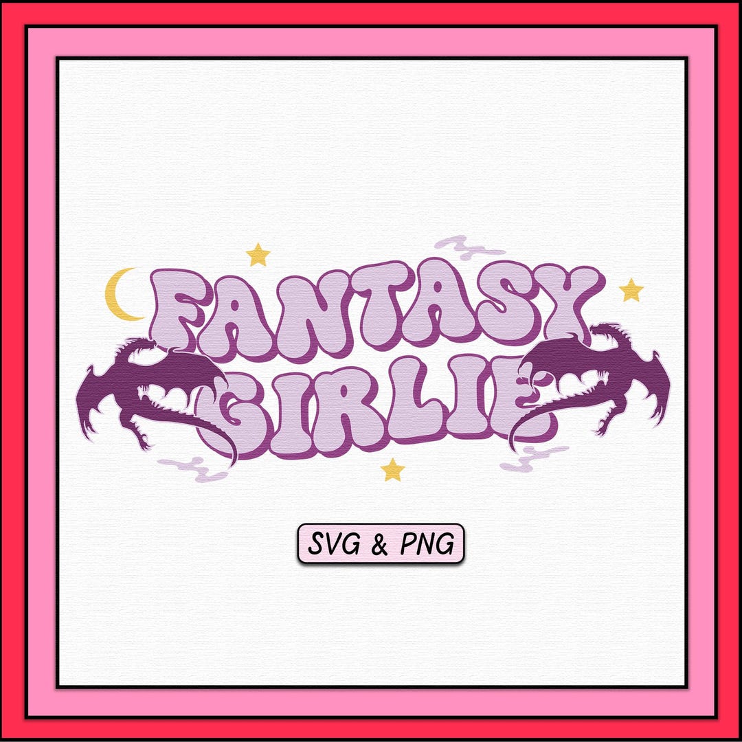 Fantasy Girlie SVG PNG Design, Digital Download, Trendy Fantasy Bookish ...