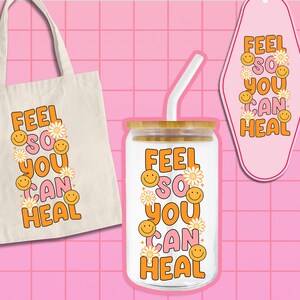Feel so You Can Heal SVG PNG Trendy Design, Aesthetic Mental Health Svg ...