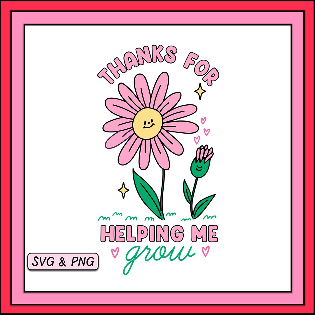 Thanks for Helping Me Grow SVG PNG Design, Trendy Digital Download ...