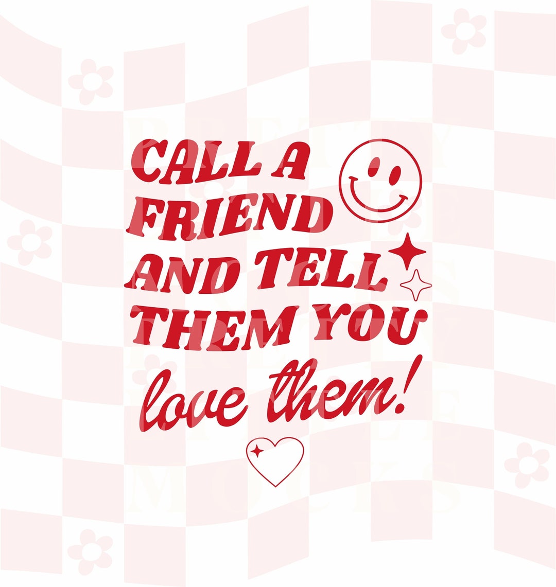 Call A Friend and Tell Them You Love Them, Trendy PNG and SVG Design ...