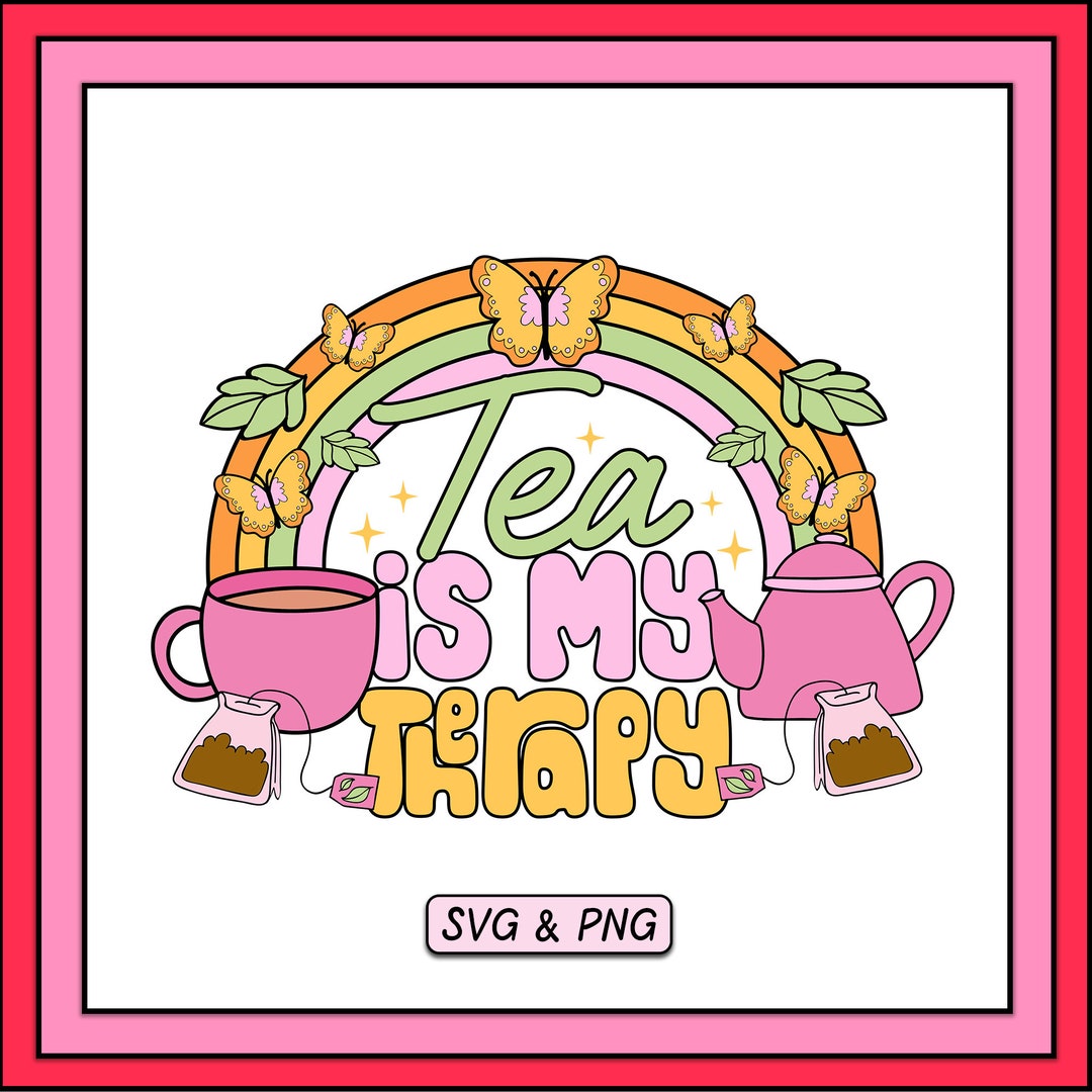 Tea is My Therapy SVG PNG Design, Trendy Digital Download, Anxiety ...