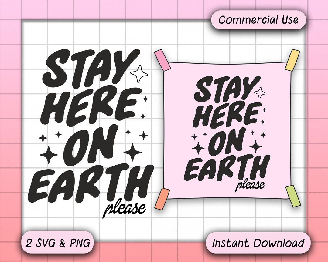 2 Mental Health SVG PNG Designs Digital Download, Stay Here on Earth ...