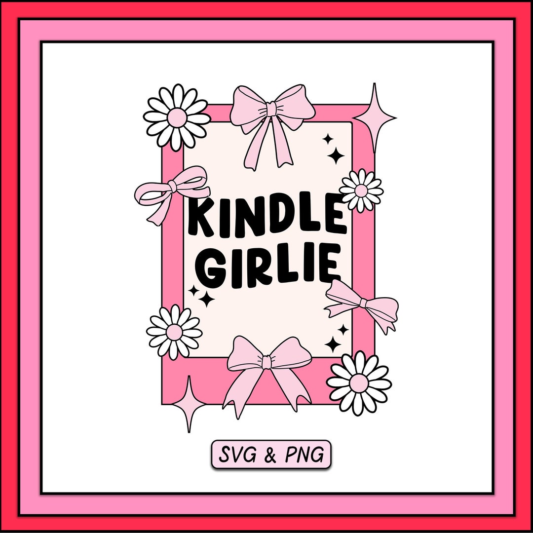 Kindle Girlie SVG PNG Design, Digital Download, Trendy Book Bookish ...