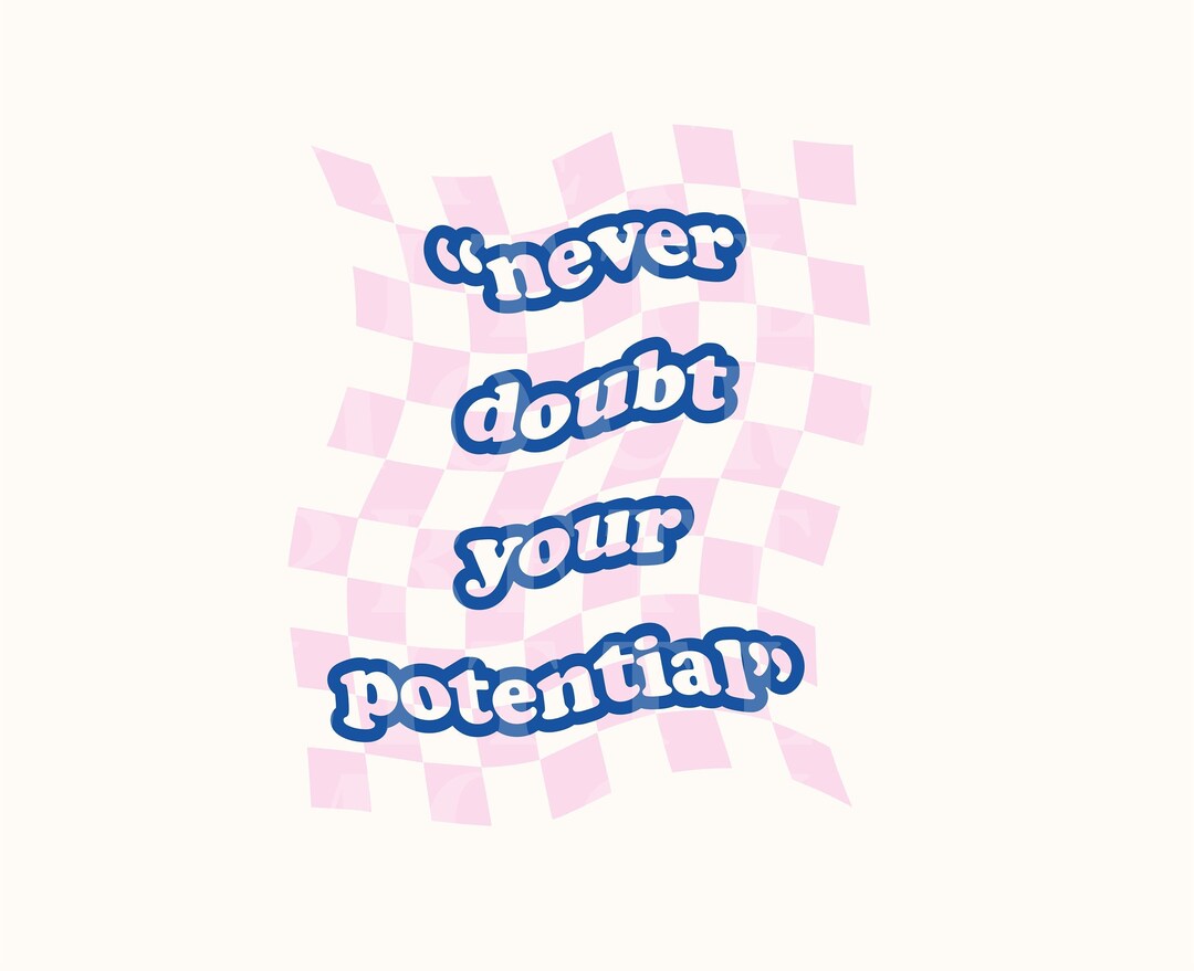 Never Doubt Your Potential, Trendy PNG and SVG Design, Digital Download ...