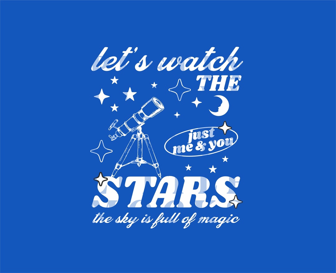 Let's Watch the Stars, Trendy PNG and SVG Design Digital Download ...