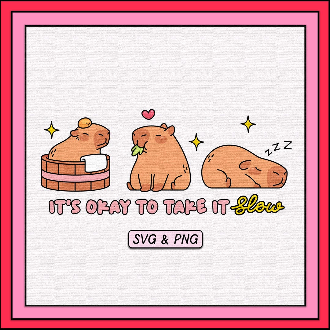 It's Okay to Take It Slow PNG SVG Design File Digital Download, Trendy ...