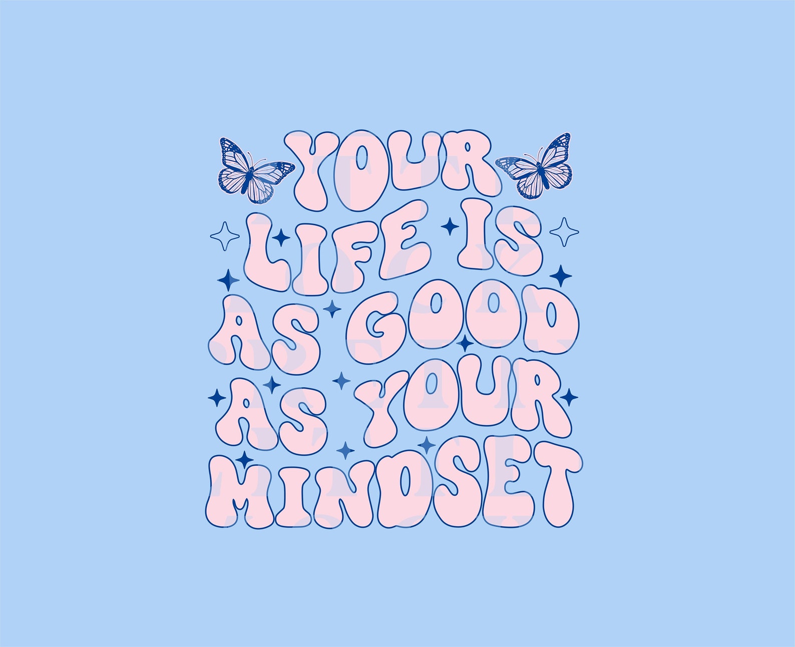Your Life is Good as Your Mindset, Trendy PNG and SVG Design, Digital ...