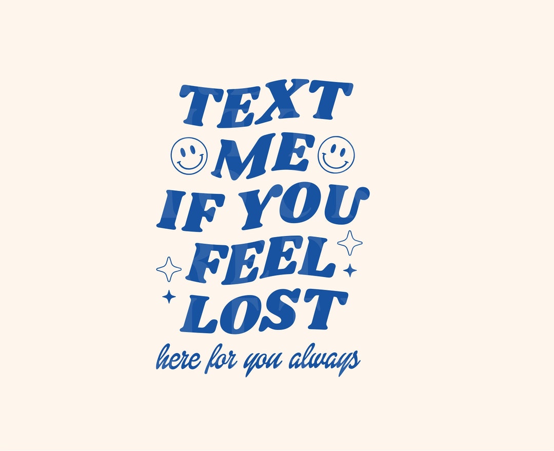 Text Me If You Feel Lost, Trendy PNG and SVG Design Digital Download ...