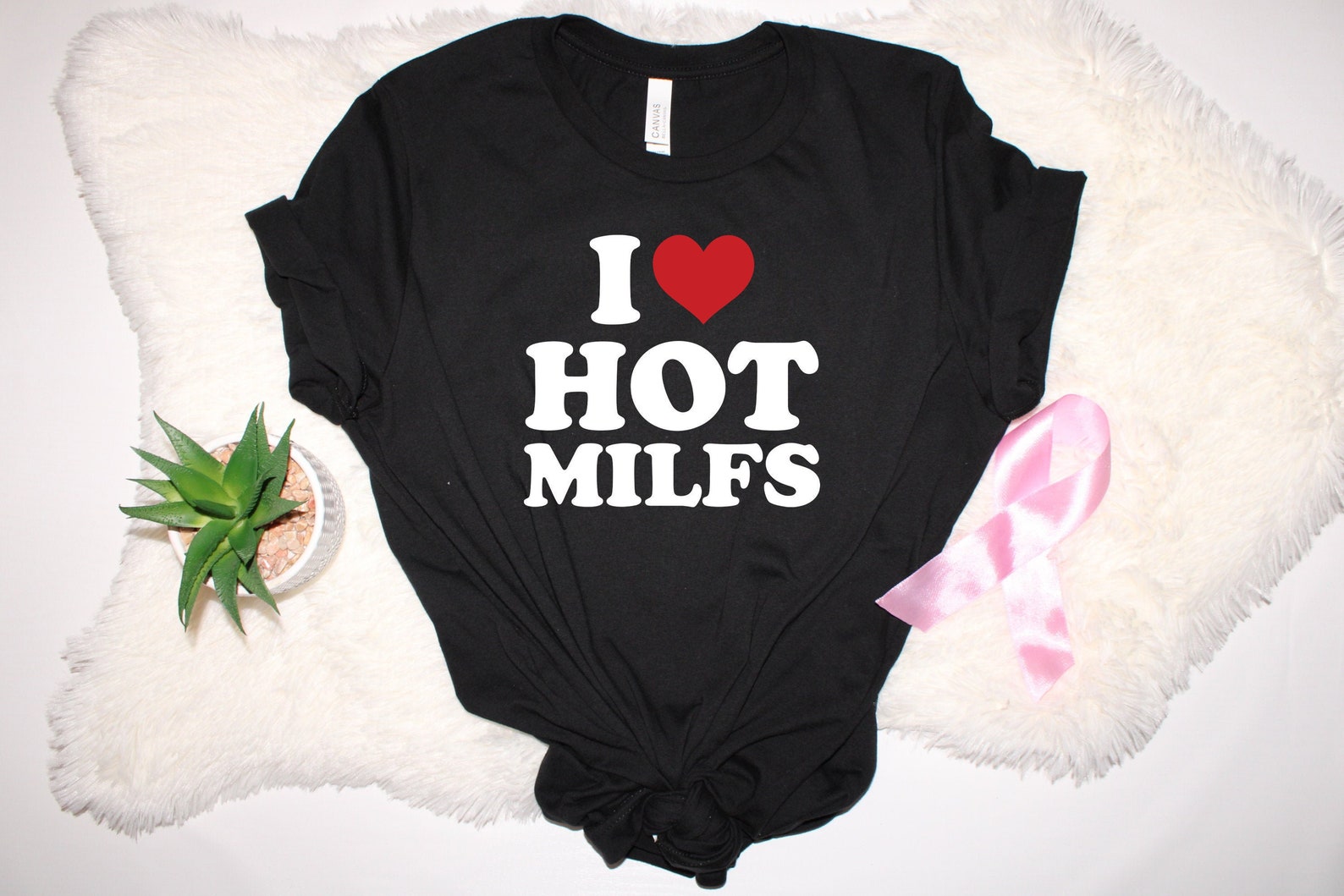 I Love Hot Milfs Funny Hot Moms Shirt I Love Milfs Shirt Etsy